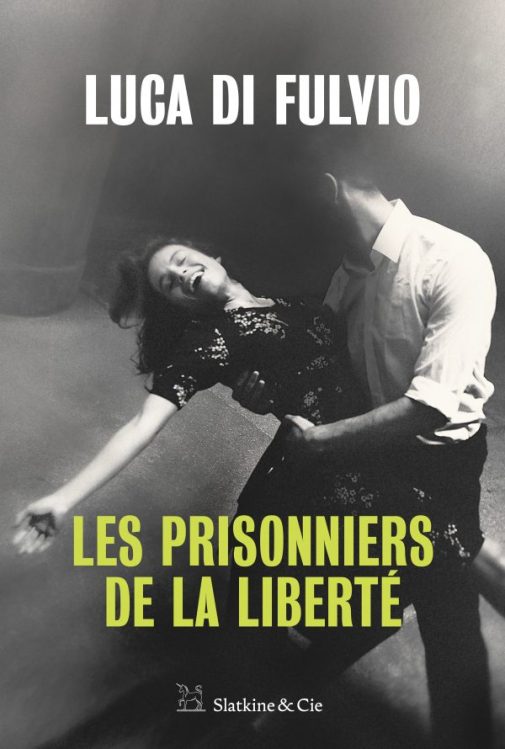 Les prisonniers de la liberté de Luca Di Fulvio - Tours et culture
